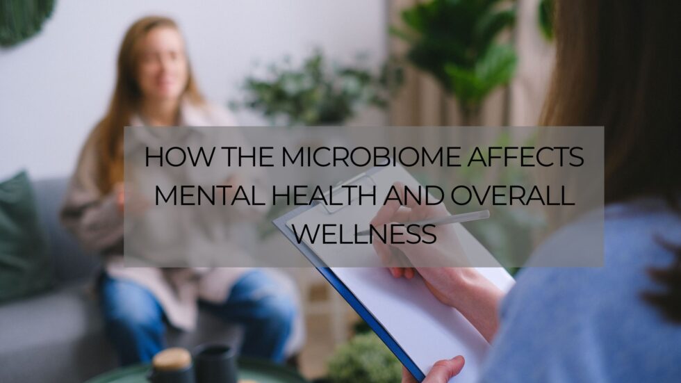 How the Microbiome Affects Mental Health and Overall Wellness | Herrick ...